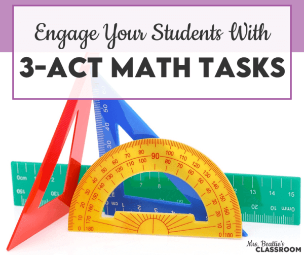 3 Act Math Tasks: The Brilliant Way to Boost Student Engagement - Mrs ...