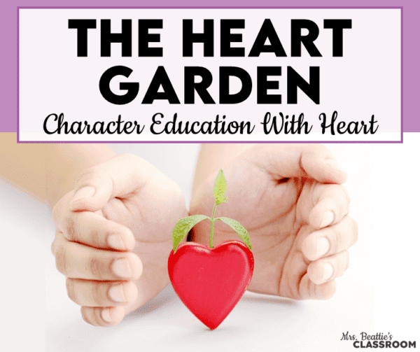 Character Education With Heart: The Heart Garden - Mrs. Beattie's Classroom